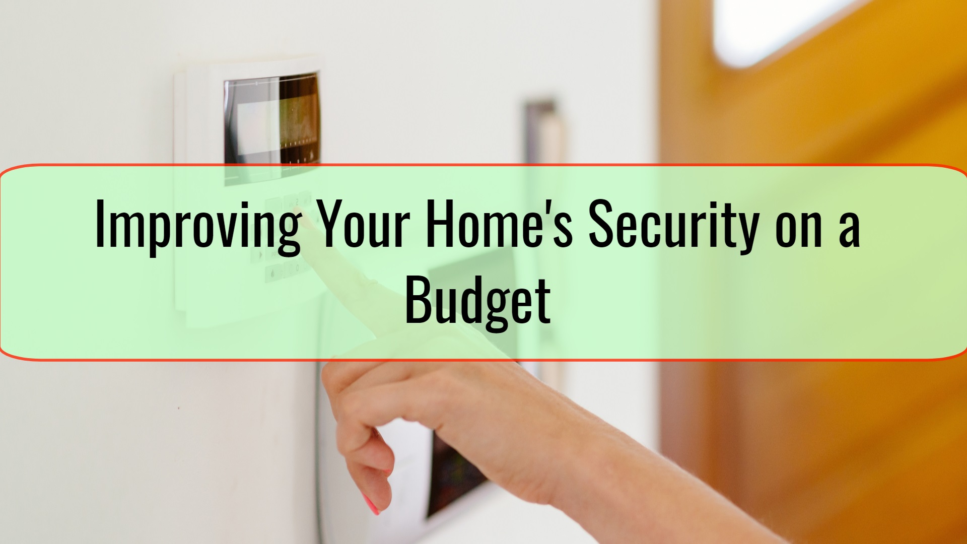 Improving Your Home's Security on a Budget • Xpert Home Tips