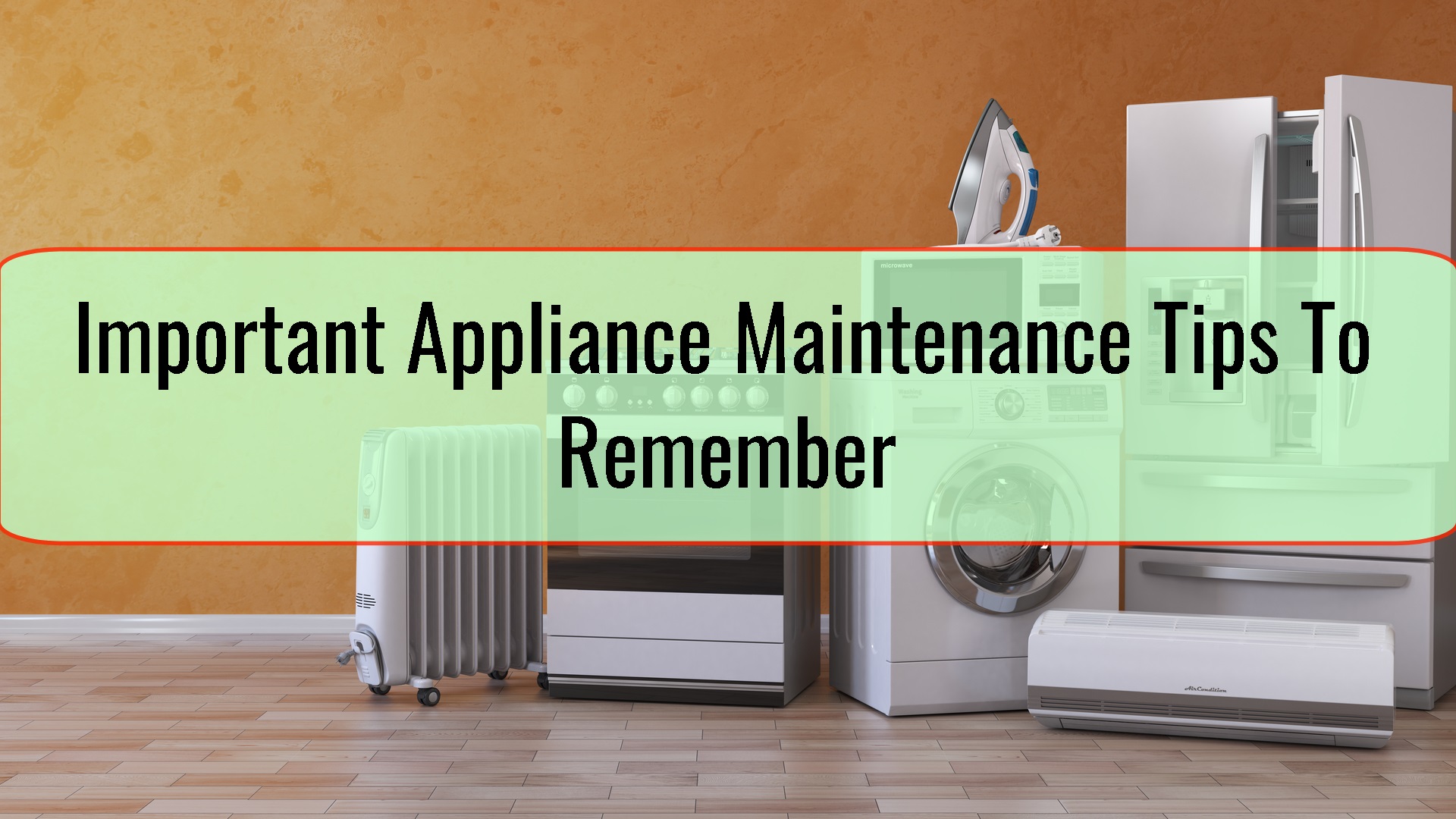 Important Appliance Maintenance Tips To Remember • Xpert Home Tips