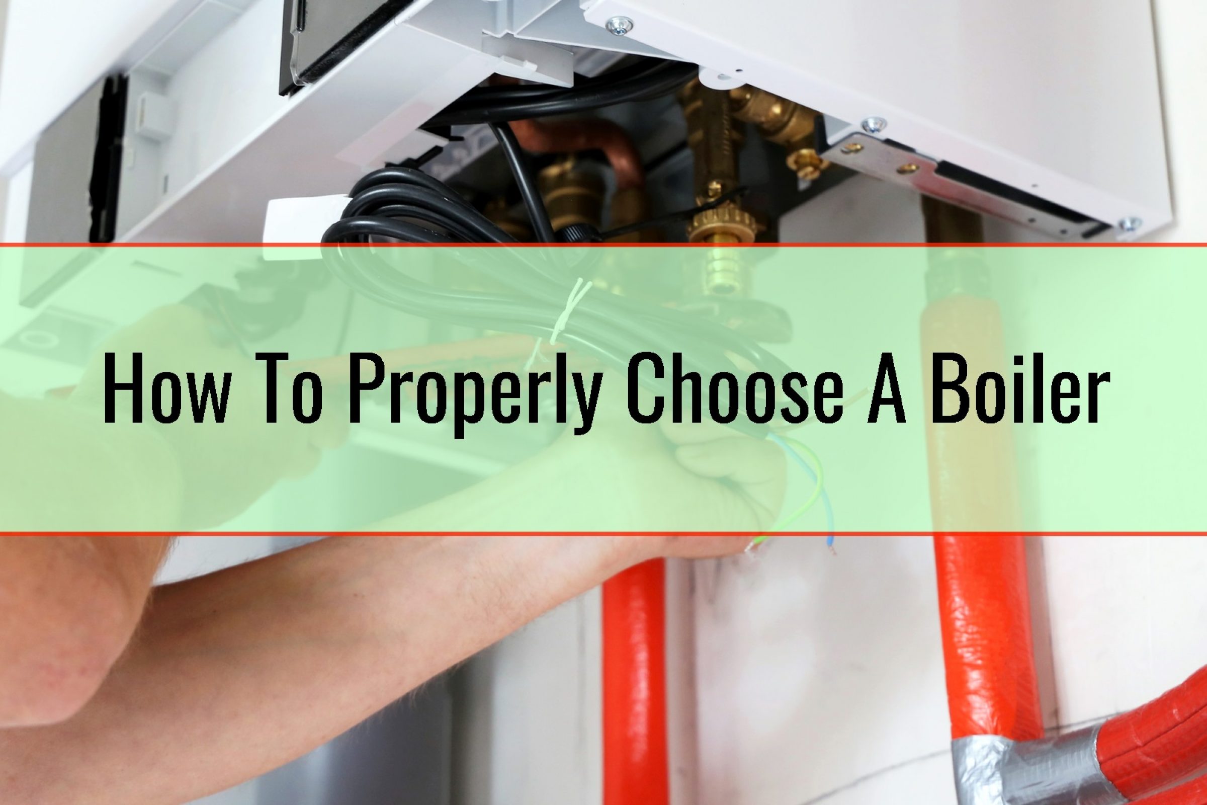 How To Properly Choose A Boiler • Home Tips